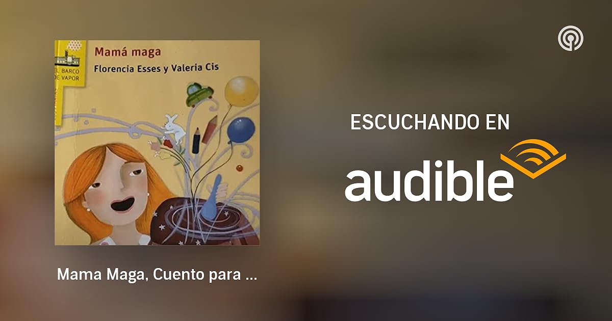 Mama Maga, Cuento para niños y niñas | Cuentos para niños y niñas | Podcasts en Audible ...